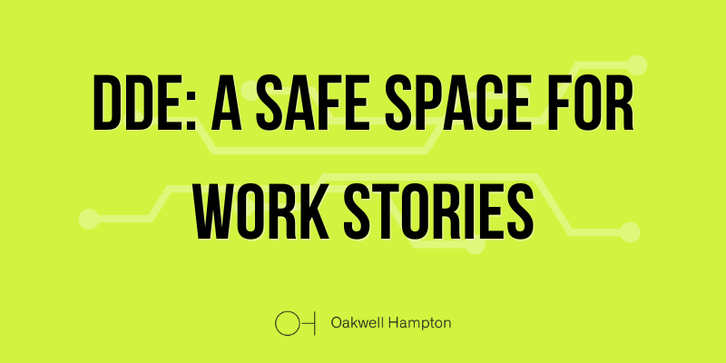 DDE: A Safe Space for Work Stories